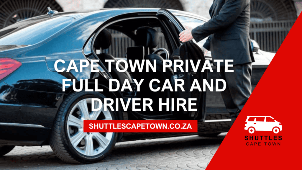 Cape Town Private Full Day Car and Driver Hire