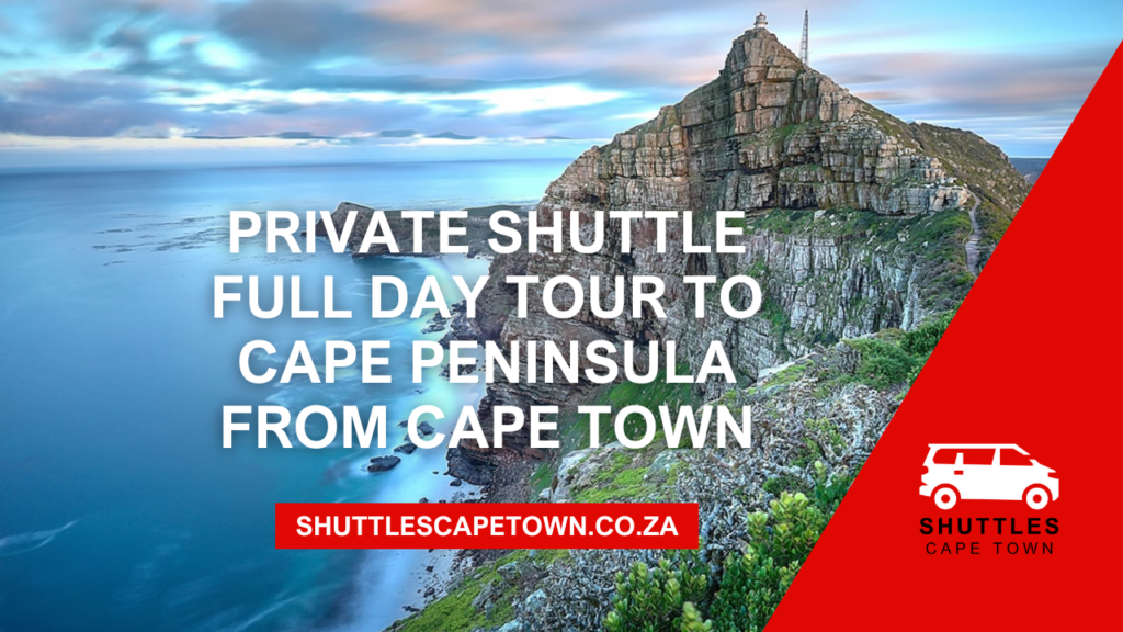 Private Shuttle Full Day Tour to Cape Peninsula from Cape Town