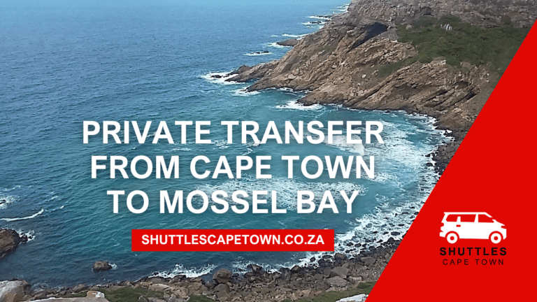 Private Transfer From Cape Town to Mossel Bay