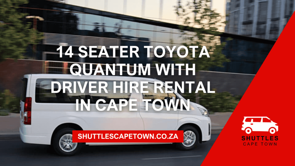 14 Seater Toyota Quantum with Driver Hire Rental in Cape Town