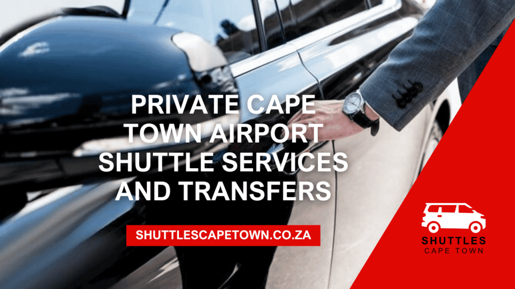 Private Cape Town Airport Shuttle Services and Transfers