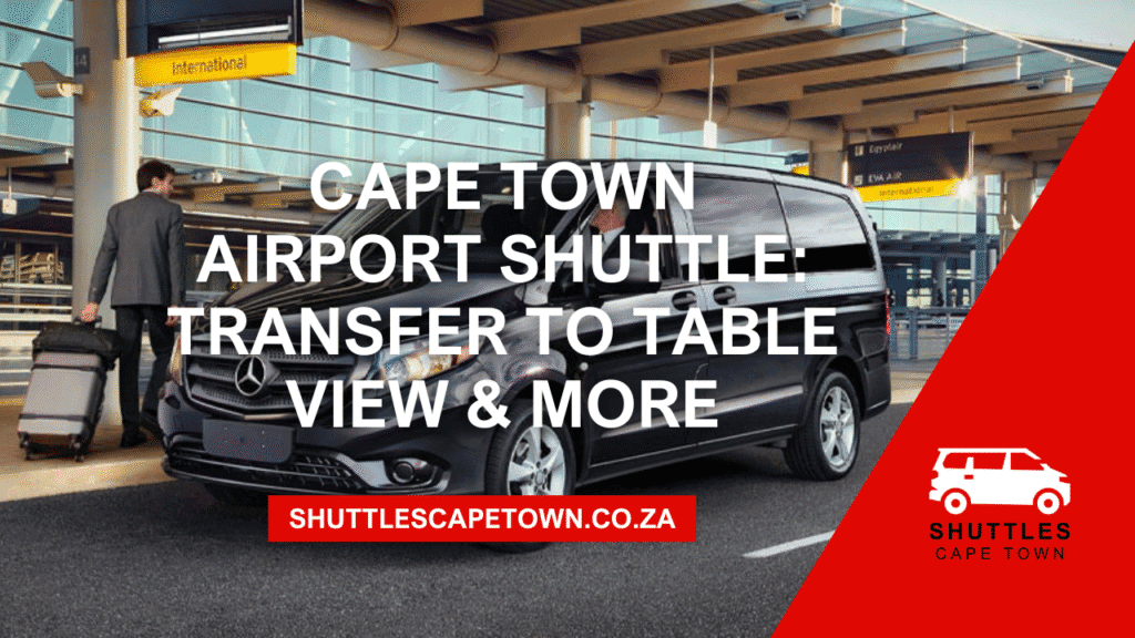 Cape Town Airport Shuttle: Transfer to Table View & More